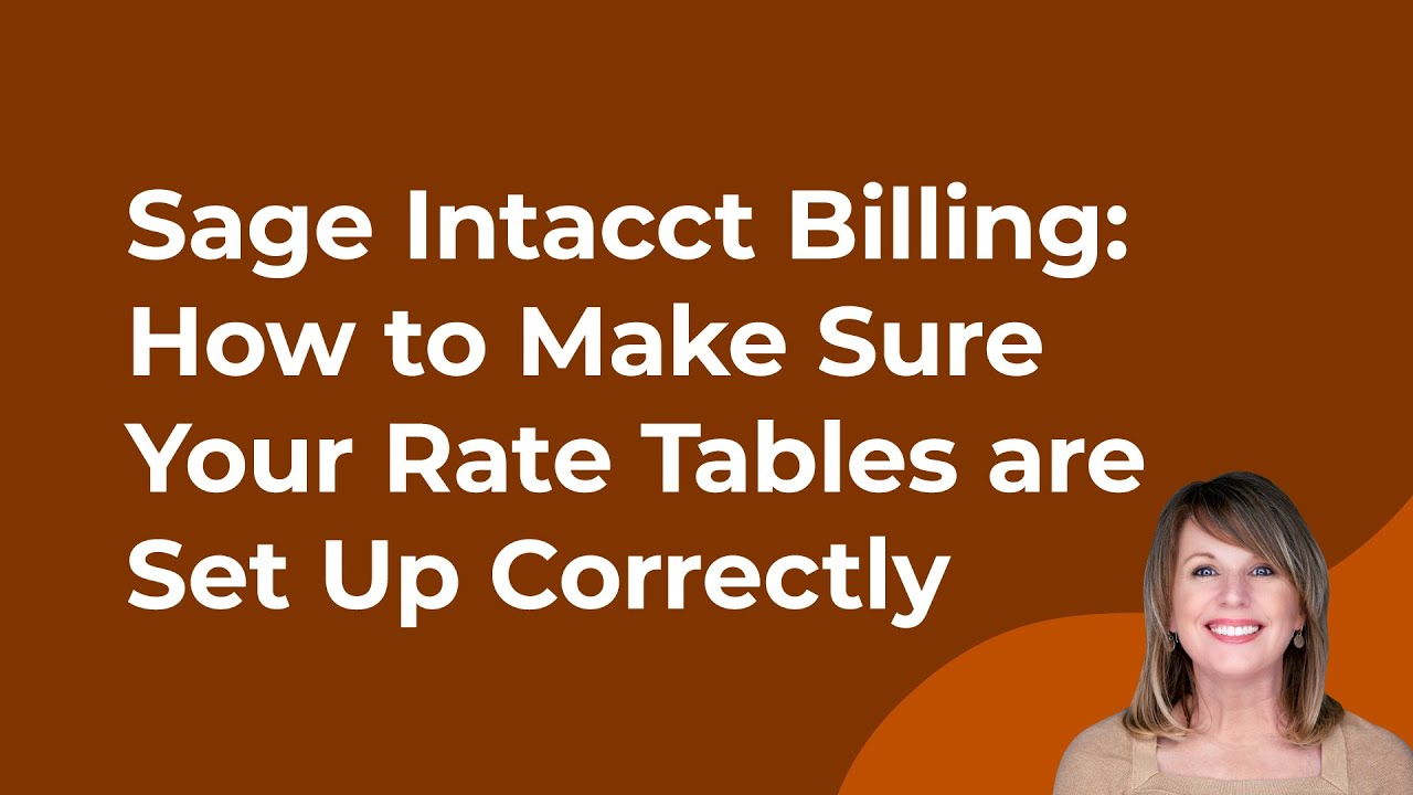 Sage Intacct Billing: How to Make Sure Your Rate Tables are Set Up Correctly