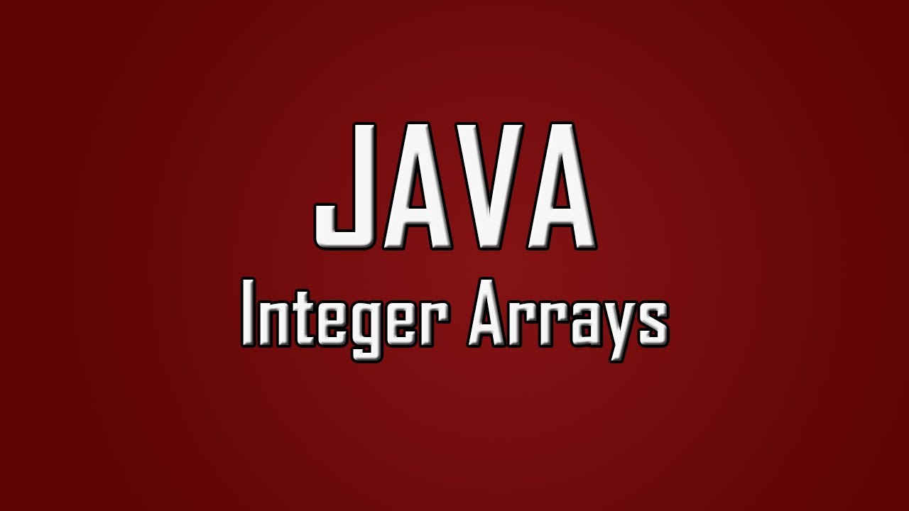 Learn Java - #17 - Integer Arrays