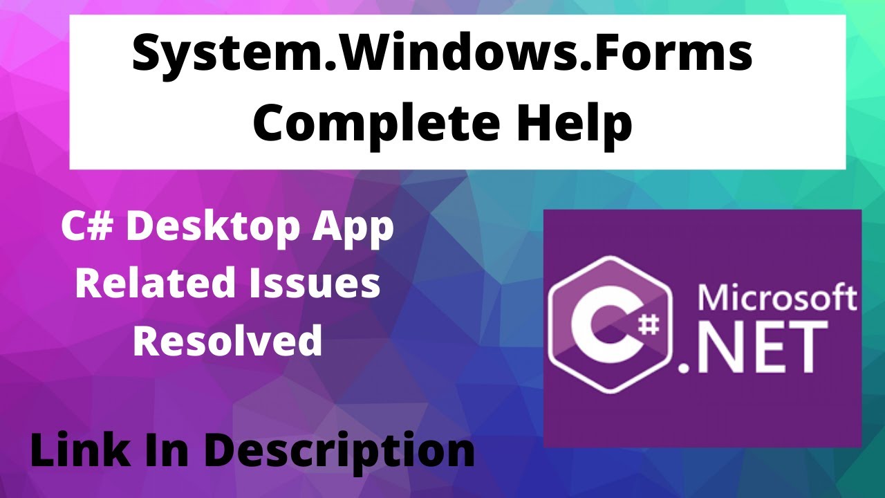 System.Windows.Forms | Complete Help | System Windows Forms not working |