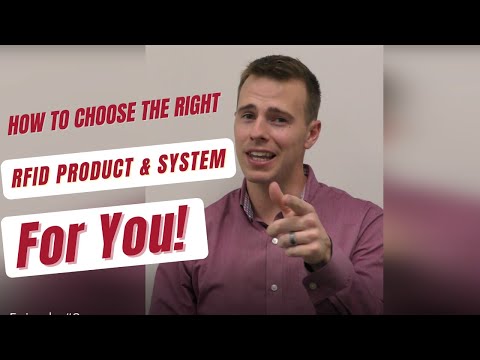 How to Identify the right RFID Product and System for your Application!