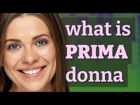 Prima donna | meaning of Prima donna