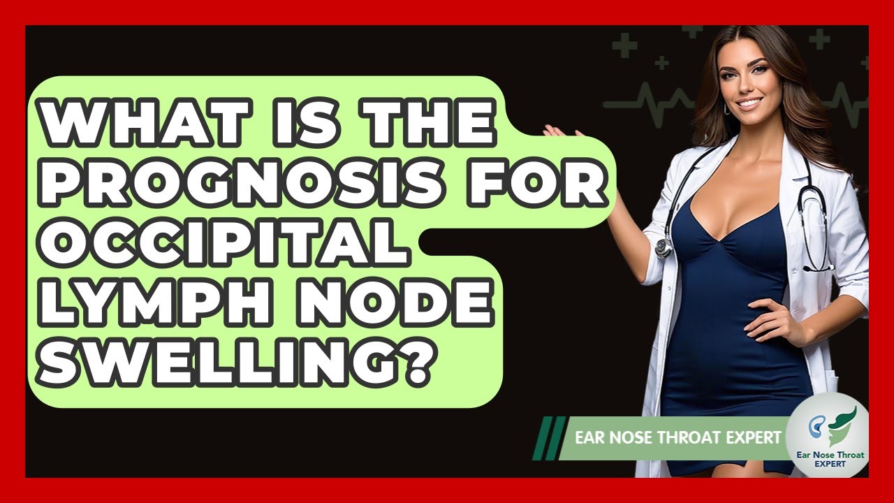 What Is The Prognosis For Occipital Lymph Node Swelling? - Ear Nose Throat Expert