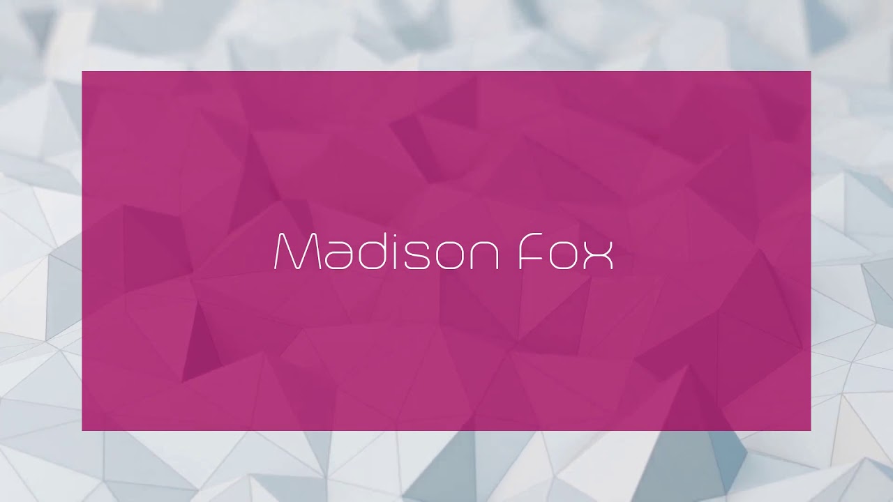 Madison Fox - appearance
