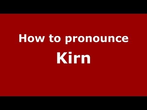 How to Pronounce Kirn - PronounceNames.com