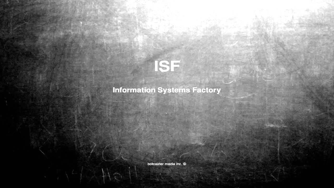 What does ISF mean