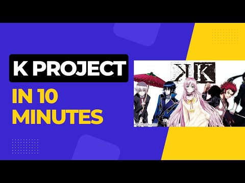 K - Project in 10 Mintues (Anime Recap) 2023