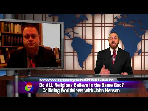 Do ALL Religions Believe in the Same God? / Colliding Worldviews