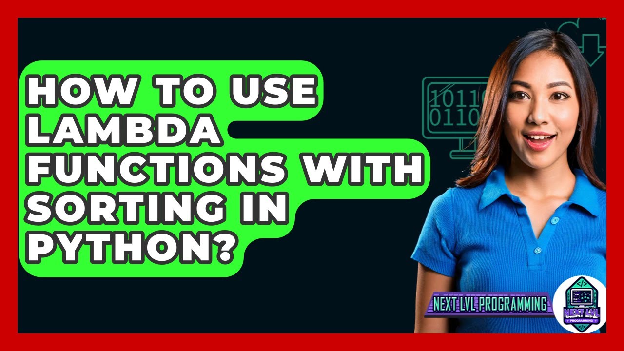 How To Use Lambda Functions With Sorting In Python? - Next LVL Programming