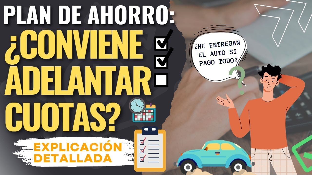 Plan de Ahorro: ¿CONVIENE ADELANTAR CUOTAS?