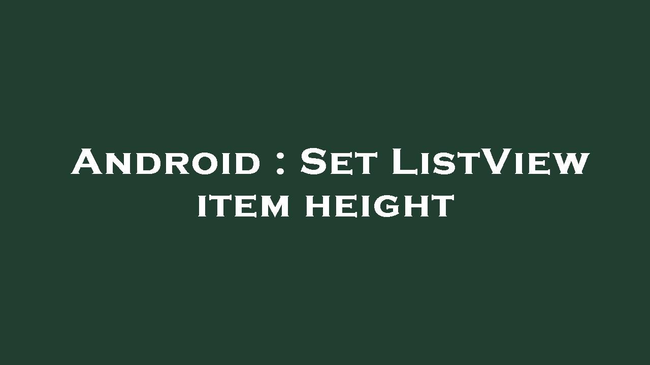 Android : Set ListView item height
