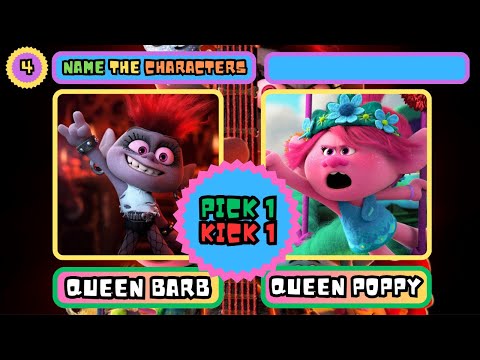 TROLLS - Pick 1 Kick 1 & Name The Characters - TROLLS QUIZ & TRIVIA - Poppy Branch Barb - QUIZ ME