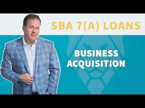 SBA 7a Loan for Business Acquisition - What You Need to Know!