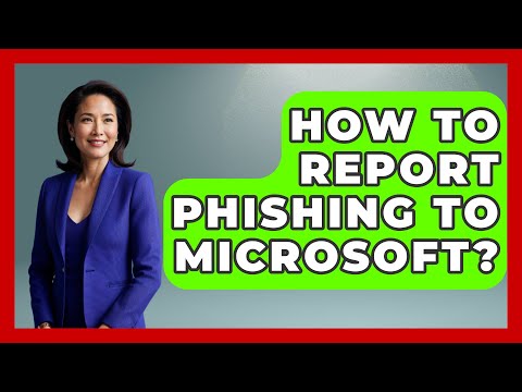 How To Report Phishing To Microsoft? - TheEmailToolbox.com
