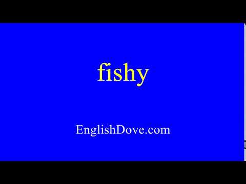 How to pronounce fishy in American English.