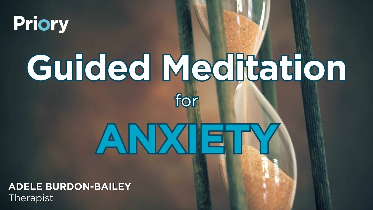 Guided Meditation for Anxiety | The Hourglass