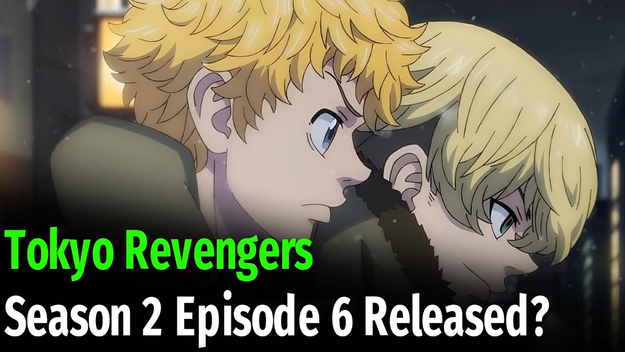 Tokyo Revengers Season 2 Episode 6 Release Date And Time