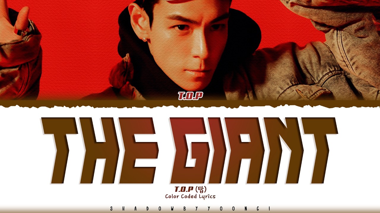 T.O.P 'THE GIANT' Lyrics (탑 나만이 가사) [Color Coded Han_Rom_Eng] | ShadowByYoongi