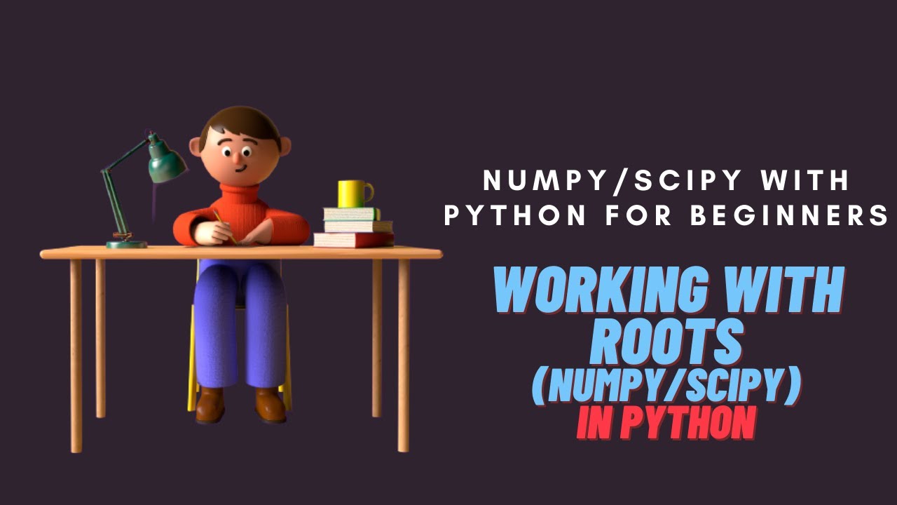 Numpy with Python Tutorial for Beginners | Finding Roots with Numpy in Python
