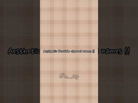 Aesthetic YouTube channel names!! ???? #shorts #viral #fyp #youtubeshorts