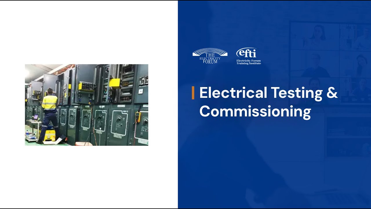 Electrical Testing & Commissioning Training – System Startup, Diagnostics & Reliability by EFTI