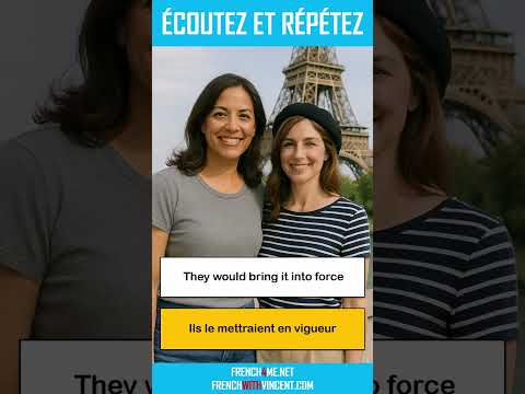 Say It In French I They would bring it into force