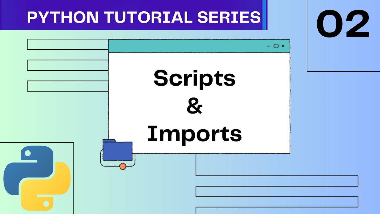 Scripts & Imports in Python | #02 Python Tutorial