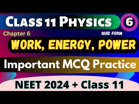 WORK, ENERGY POWER | Class 11 Physics MCQ Chapter 6 | #6 MCQ Practice for Physics | NEET 2023 | CBSE