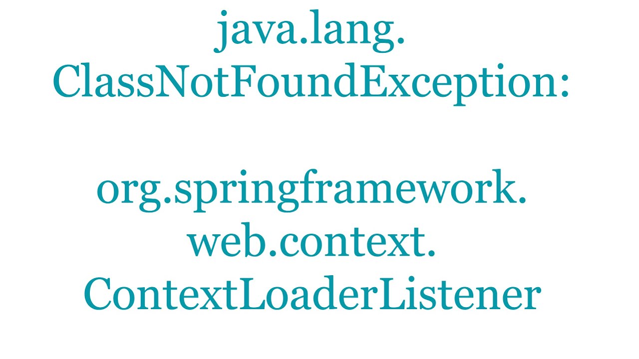 java.lang.ClassNotFoundException: org.springframework.web.context.ContextLoaderListener