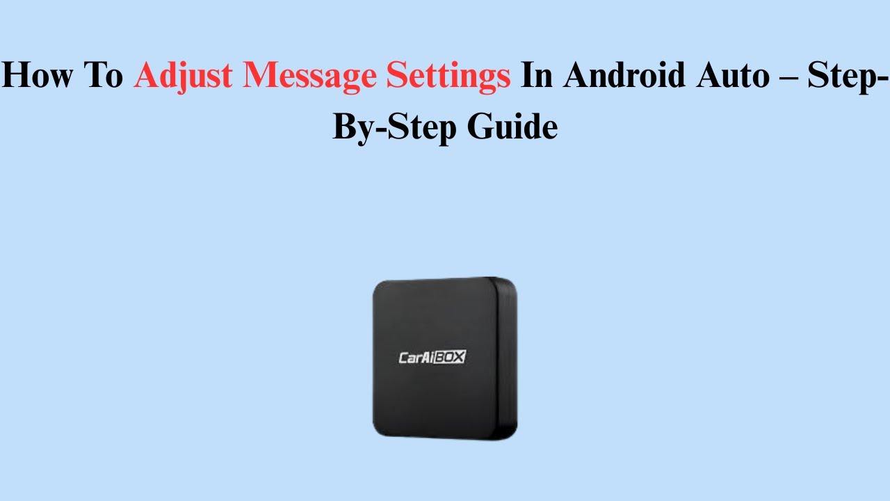 How To Adjust Message Settings In Android Auto – Step-By-Step Guide