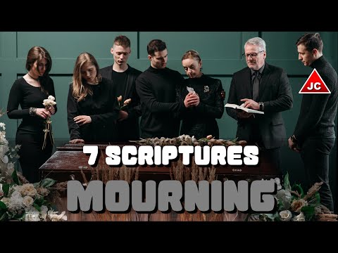 Bible Verses About Mourning A Death - 7 Scriptures Episode 23