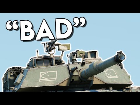 The M1A2 Abrams is "bad"