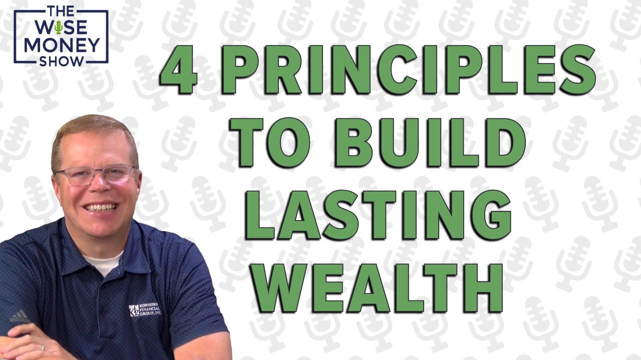 4 Principles to Build Lasting Wealth