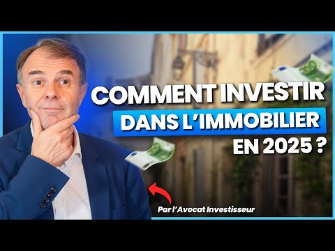 Comment investir dans l'immobilier en 2025 ? (Mes 8 clés)