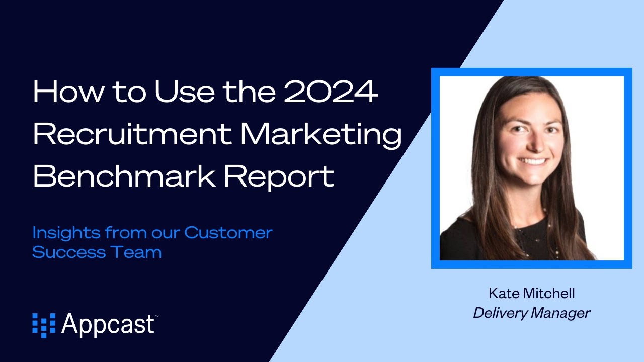 How to Use the 2024 Recruitment Marketing Benchmark Report – Kate Mitchell