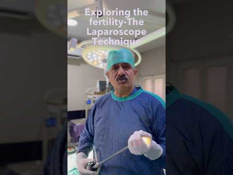 Exploring the fertility-The Laparoscope Technique#drsuniljindal