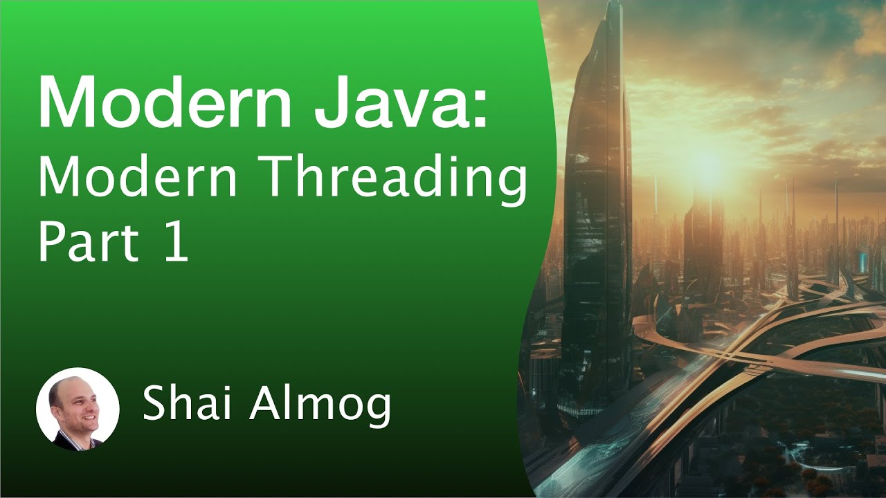 Modern Java Course- Threading Part 1 | java threads,java core concepts