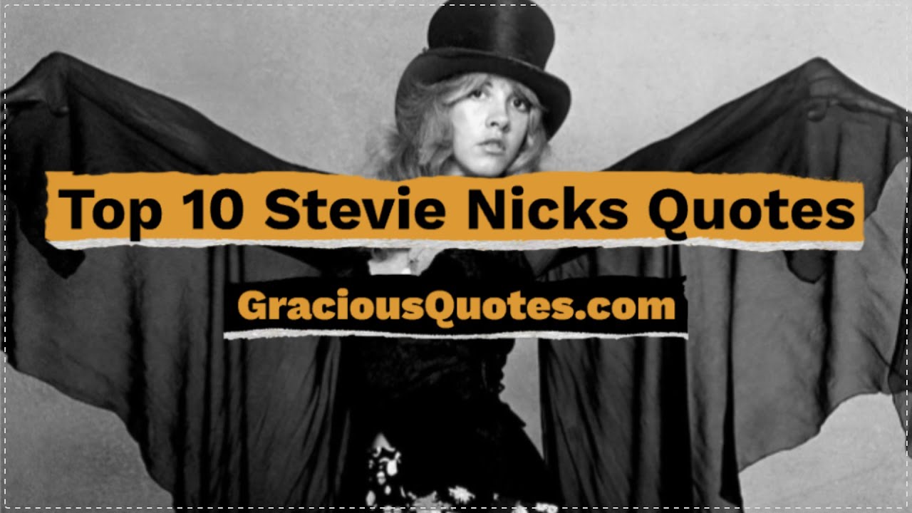 Top 10 Stevie Nicks Quotes - Gracious Quotes