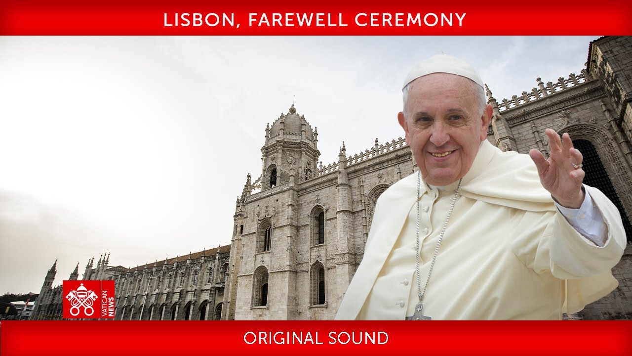 Lisbon, Farewell Ceremony, 6 August 2023, Pope Francis