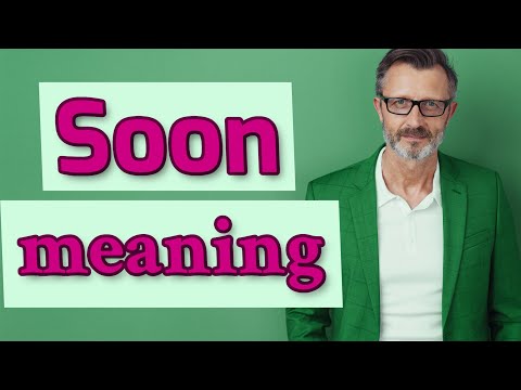 Soon | Meaning of soon