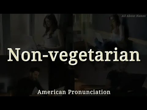 Non-vegetarian:American Pronunciation, Meaning, and Usage in Sentences