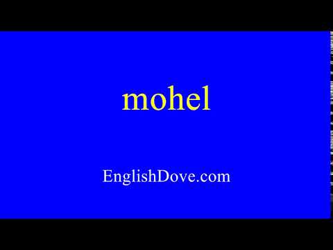 How to pronounce mohel in American English.