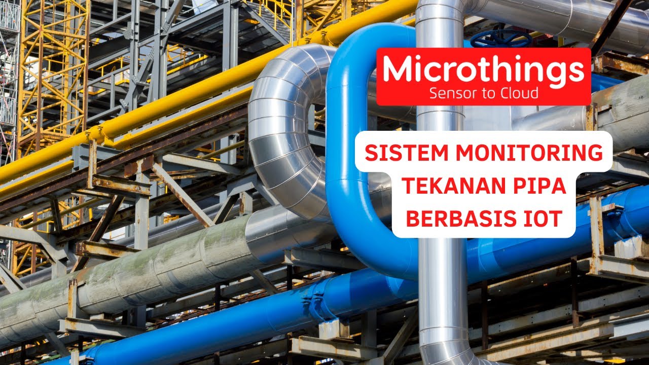 Sistem Monitoring Tekanan Pipa Berbasis IoT