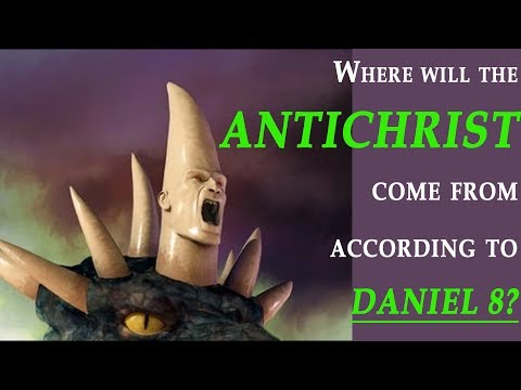 Where Will the Antichrist Come From According to Daniel 8