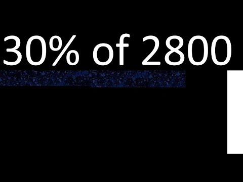 30% of 2800 , percentage of a number . 30 percent of 2800 . procedure