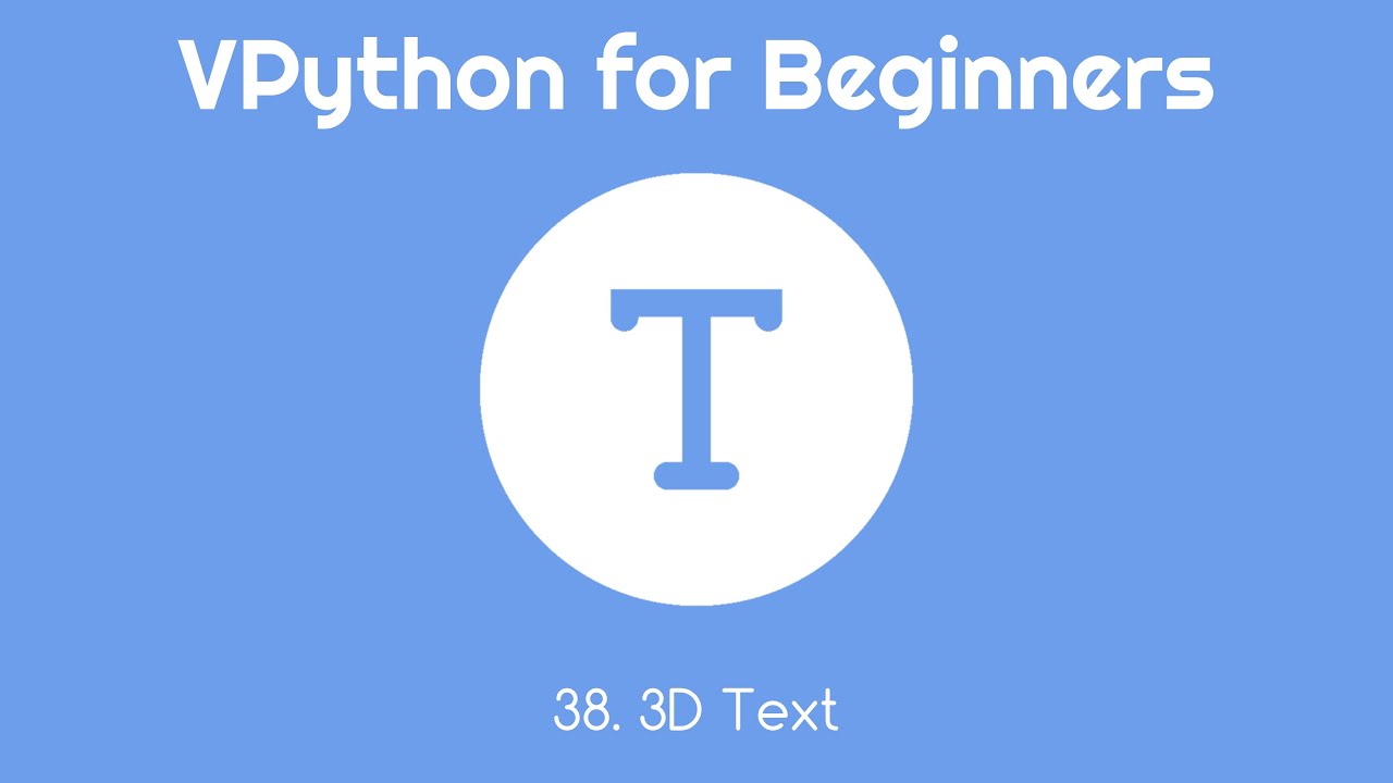 VPython for Beginners 38 - 3D Text