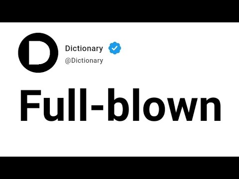 Full-blown Meaning In English