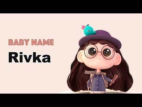 Rivka - Girl Baby Name Meaning, Origin and Popularity, 2023