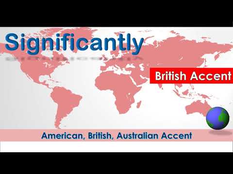 Significantly ~ Pronounce Significantly in American Accent, Australian Accent and British Accent