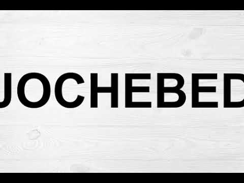 How To Pronounce Jochebed