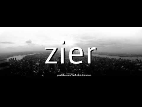How to pronounce zier in German